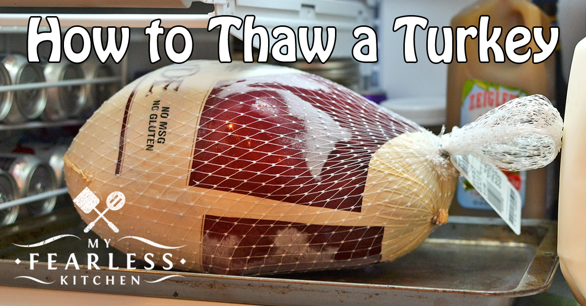 How To Thaw A Turkey My Fearless Kitchen