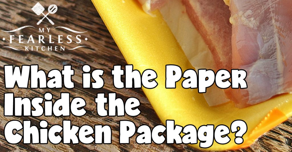 What is the Paper Inside the Chicken Package? - My Fearless Kitchen